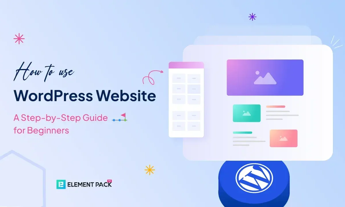 How to Build WordPress Website: A Step-by-Step Guide for Beginners - Element Pack Pro
